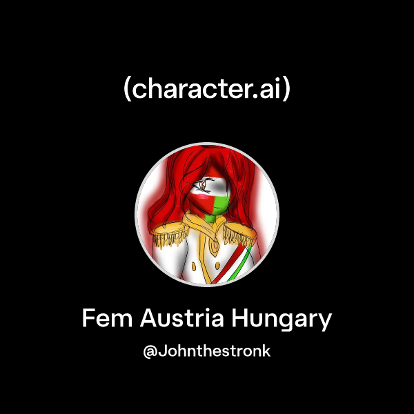 Chat with Fem Austria Hungary | character.ai | AI Chat, Reimagined–Your ...