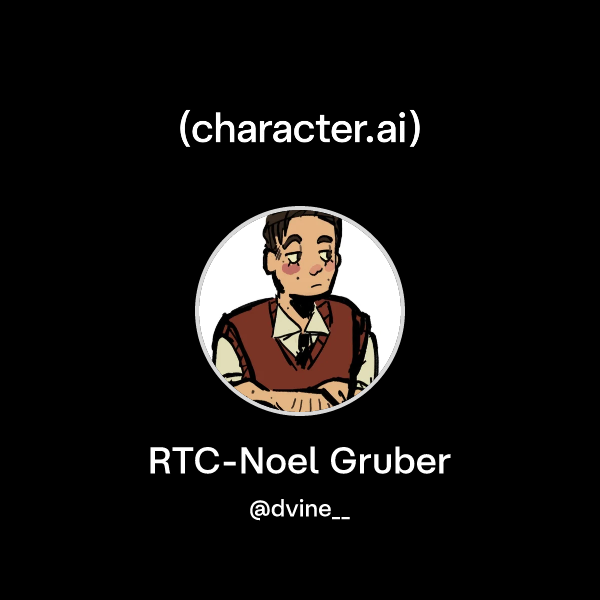 Chat with RTC-Noel Gruber | character.ai | AI Chat, Reimagined–Your ...