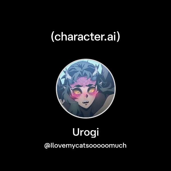 Chat with Urogi | character.ai | AI Chat, Reimagined–Your Words. Your ...