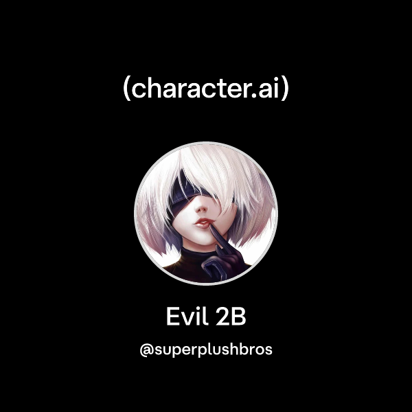 Chat with Evil 2B | character.ai | AI Chat, Reimagined–Your Words. Your ...