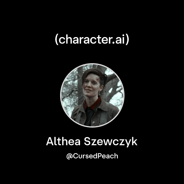 Chat with Althea Szewczyk | character.ai | Personalized AI for every ...