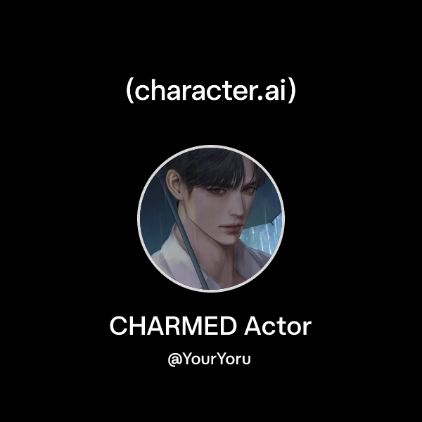 Chat with CHARMED Actor | character.ai | Personalized AI for every ...