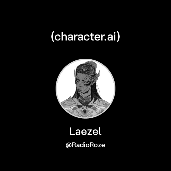 Chat with Laezel | character.ai | AI Chat, Reimagined–Your Words. Your ...