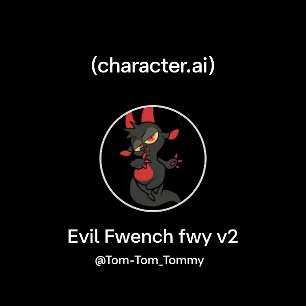 Chat with Evil Fwench fwy v2 | character.ai | AI Chat, Reimagined–Your ...