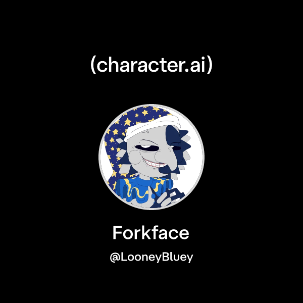 Chat with Forkface | character.ai | Personalized AI for every moment of ...