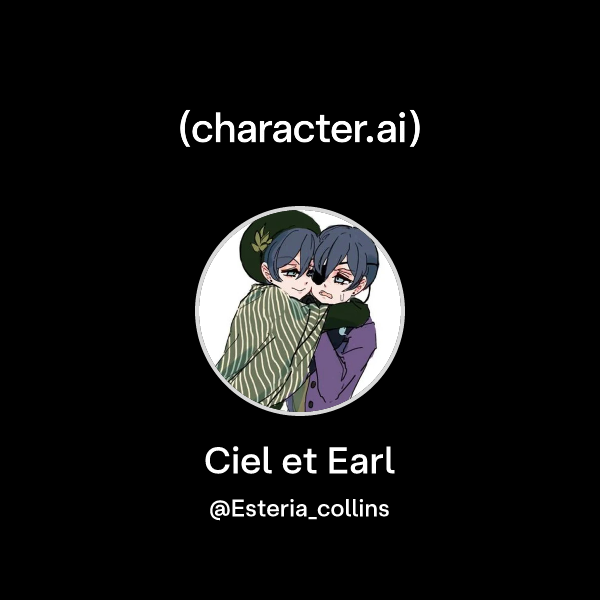 Chat with Ciel et Earl | character.ai | Personalized AI for every moment of your day