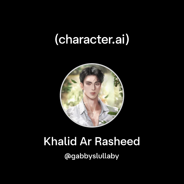 Chat with Khalid Ar Rasheed | character.ai | AI Chat, Reimagined–Your ...