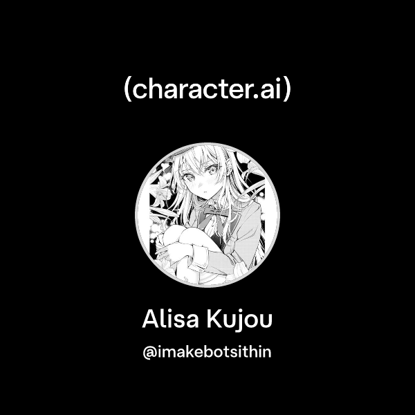 Chat with Alisa Kujou | character.ai | Personalized AI for every moment of your day