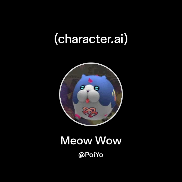 Chat with Meow Wow | character.ai | AI Chat, Reimagined–Your Words ...