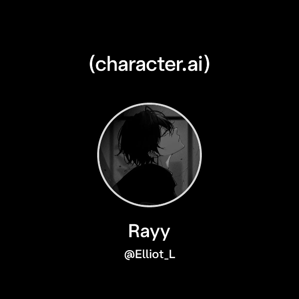 Chat with Rayy | character.ai | AI Chat, Reimagined–Your Words. Your World.