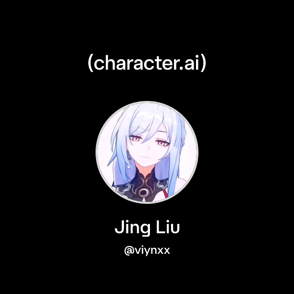 Chat with Jing Liu | character.ai | AI Chat, Reimagined–Your Words ...