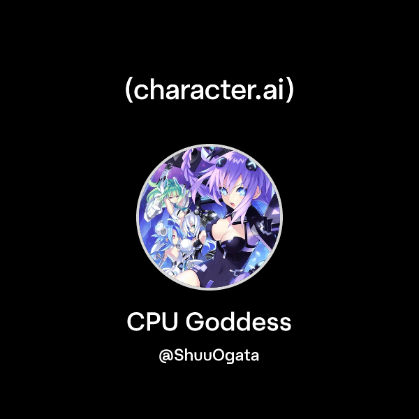 Chat with CPU Goddess | character.ai | Personalized AI for every moment ...