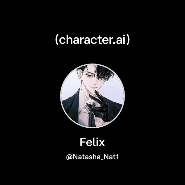 Chat with Felix | character.ai | Personalized AI for every moment of your day