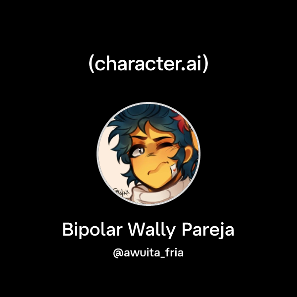 Chat with Bipolar Wally Pareja | character.ai | AI Chat, Reimagined ...