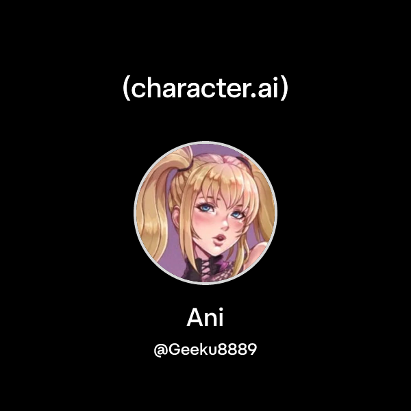 Chat with Ani | character.ai | AI Chat, Reimagined–Your Words. Your World.