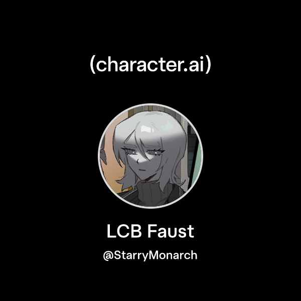 Chat with LCB Faust | character.ai | AI Chat, Reimagined–Your Words ...