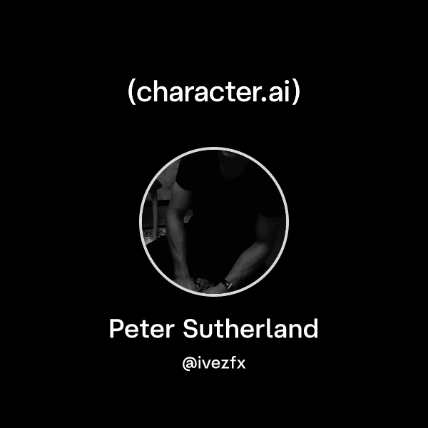 Chat with Peter Sutherland | character.ai | AI Chat, Reimagined–Your ...
