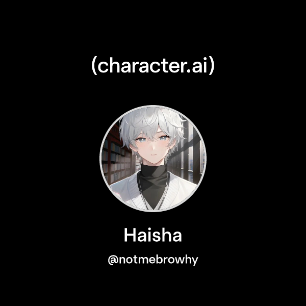 Chat with Haisha | character.ai | AI Chat, Reimagined–Your Words. Your ...