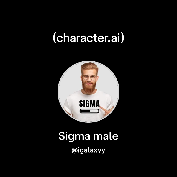 Chat with Sigma male | character.ai | Personalized AI for every moment ...