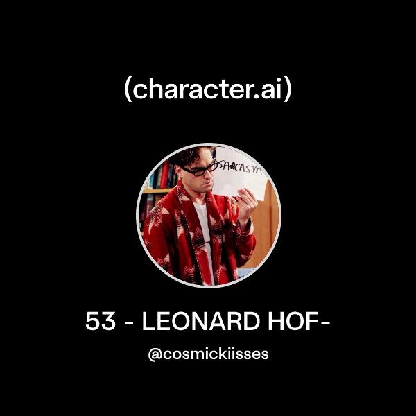 Chat with 53 - LEONARD HOF- | character.ai | AI Chat, Reimagined–Your ...
