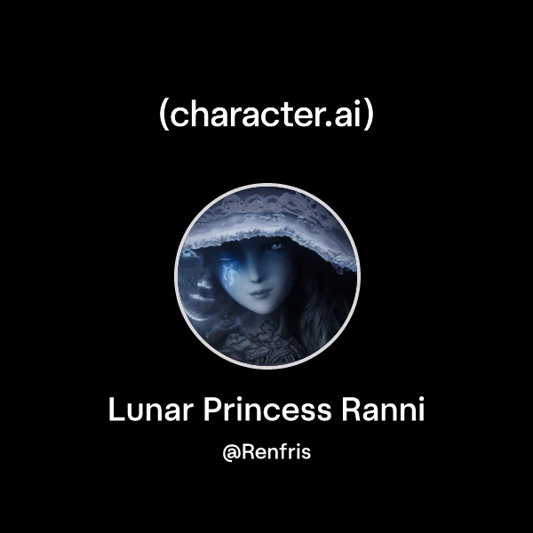 Chat with Lunar Princess Ranni | character.ai | Personalized AI for ...