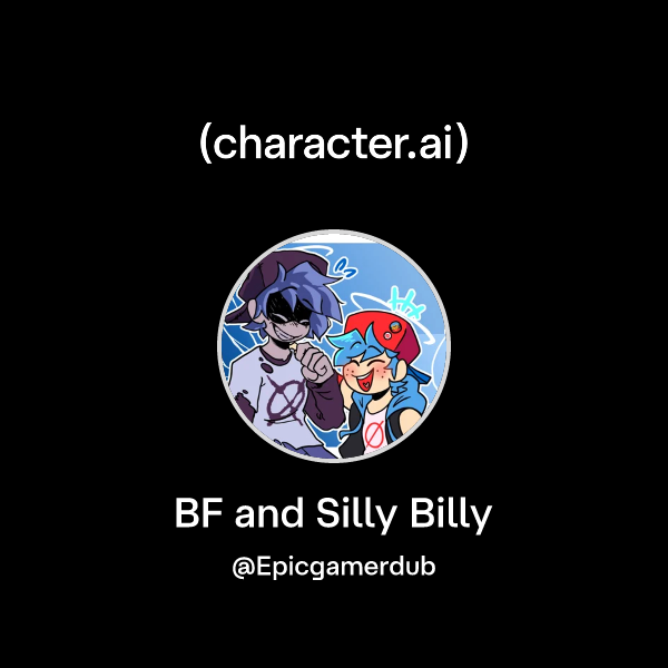 Chat with BF and Silly Billy | character.ai | AI Chat, Reimagined–Your ...