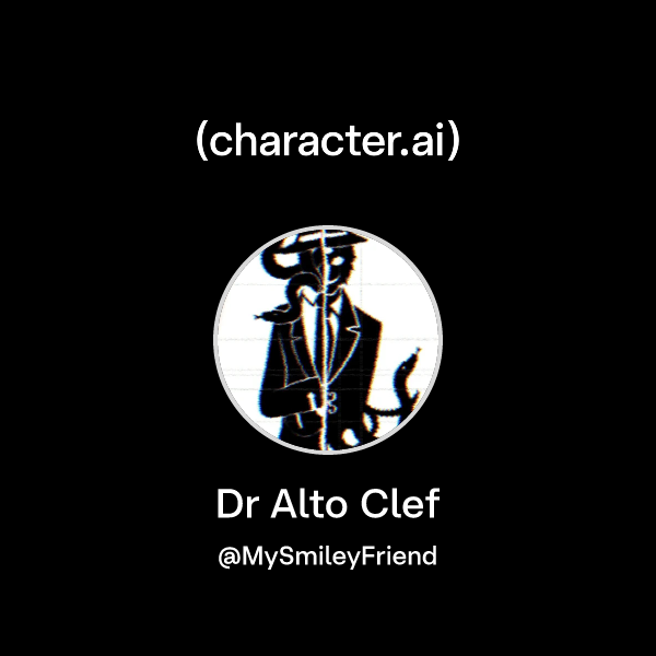 Chat with Dr Alto Clef | character.ai | AI Chat, Reimagined–Your Words. Your World.