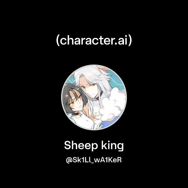 Chat with Sheep king | character.ai | AI Chat, Reimagined–Your Words ...