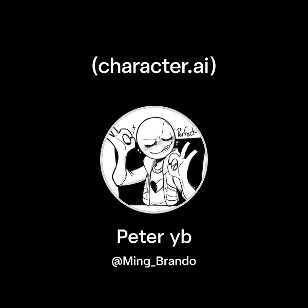 Chat with Peter yb | character.ai | AI Chat, Reimagined–Your Words ...
