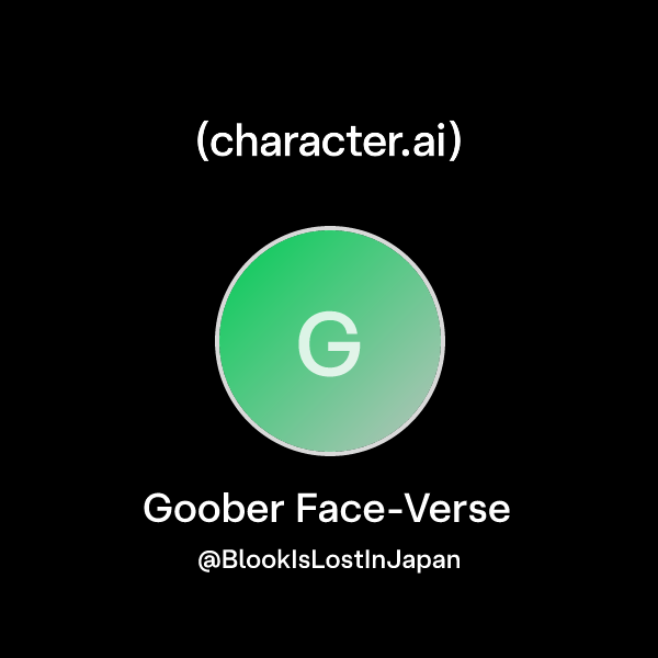 Chat with Goober Face-Verse | character.ai | Personalized AI for every ...
