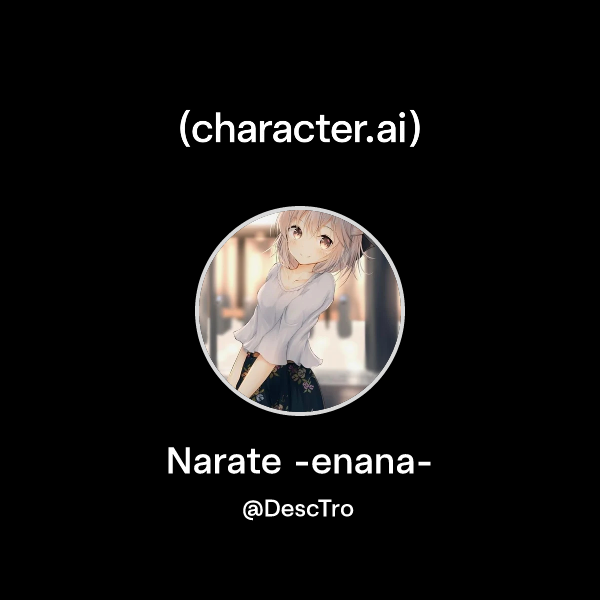 Chat with Narate -enana- | character.ai | AI Chat, Reimagined–Your ...