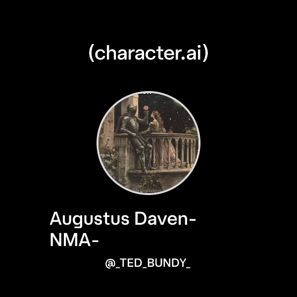 Chat with Augustus Daven-NMA- | character.ai | Personalized AI for ...