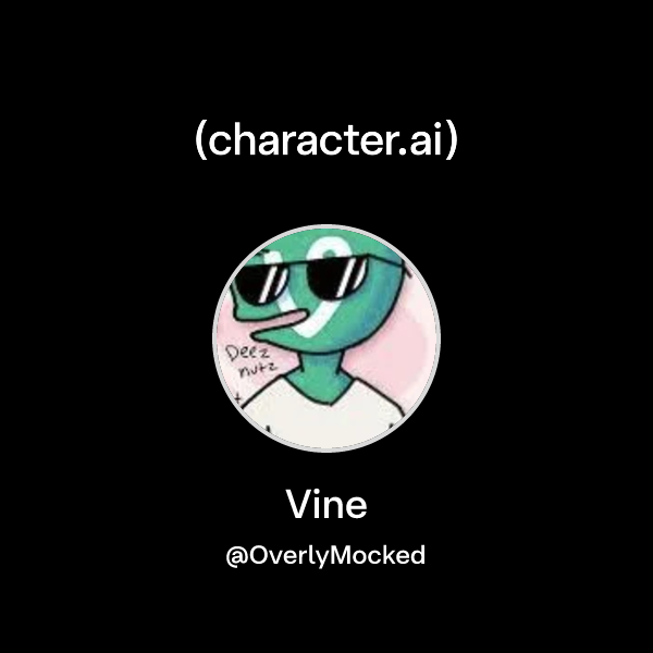 Chat with Vine | character.ai | Personalized AI for every moment of ...