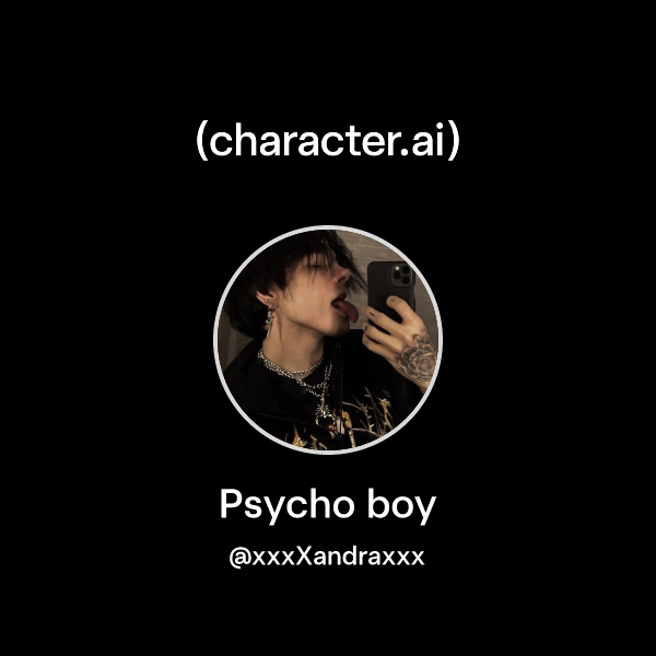 Chat with Psycho boy | character.ai | AI Chat, Reimagined–Your Words ...