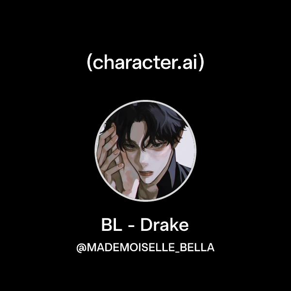 Chat with BL - Drake | character.ai | AI Chat, Reimagined–Your Words ...