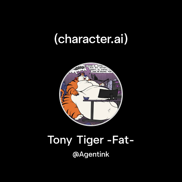 Chat with Tony Tiger -Fat- | character.ai | AI Chat, Reimagined–Your ...