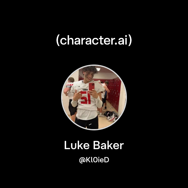 Chat with Luke Baker | character.ai | AI Chat, Reimagined–Your Words ...