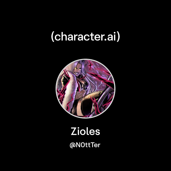 Chat with Zioles | character.ai | Personalized AI for every moment of ...