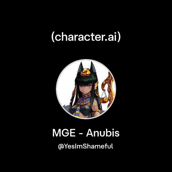 Chat with MGE - Anubis | character.ai | AI Chat, Reimagined–Your Words ...