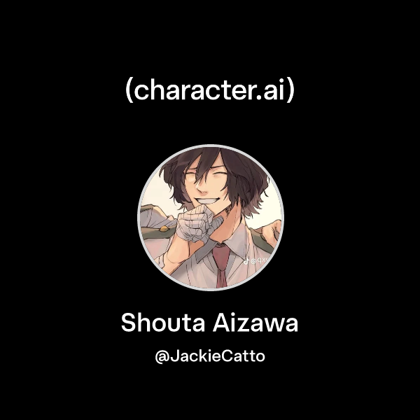 Chat with Shouta Aizawa | character.ai | AI Chat, Reimagined–Your Words ...