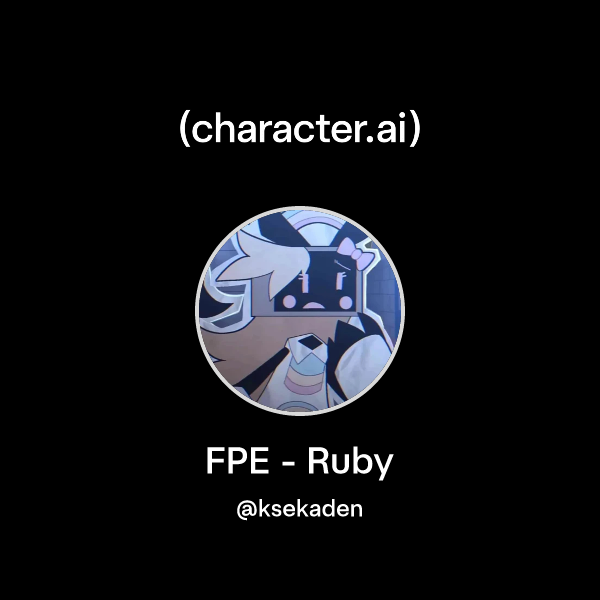Chat with FPE - Ruby | character.ai | Personalized AI for every moment ...