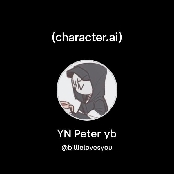 Chat with YN Peter yb | character.ai | AI Chat, Reimagined–Your Words ...