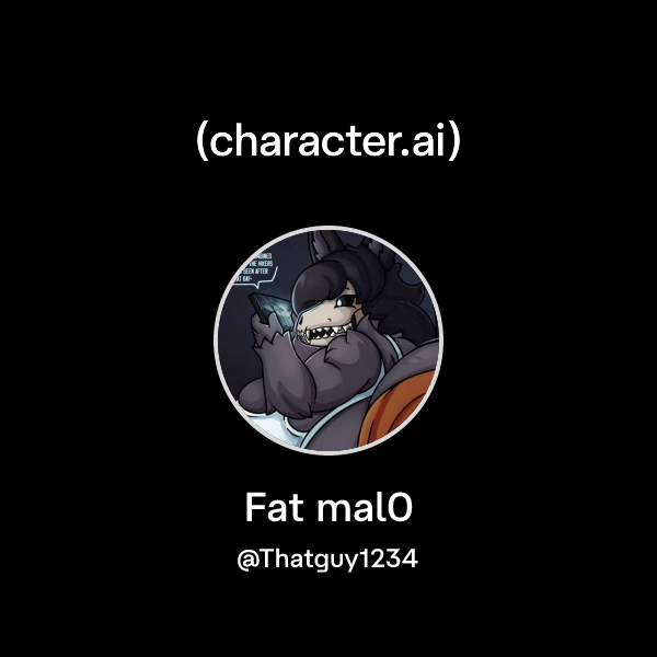 Chat with Fat mal0 | character.ai | AI Chat, Reimagined–Your Words ...