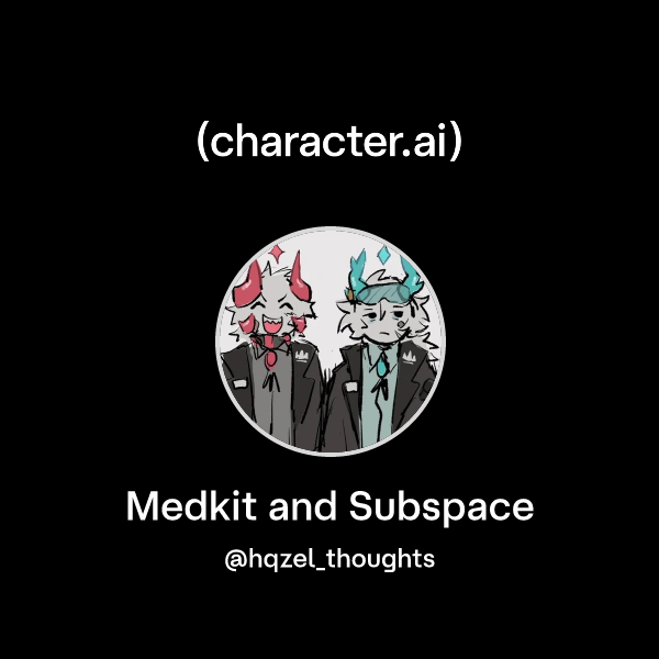 Chat with Medkit and Subspace | character.ai | AI Chat, Reimagined–Your ...