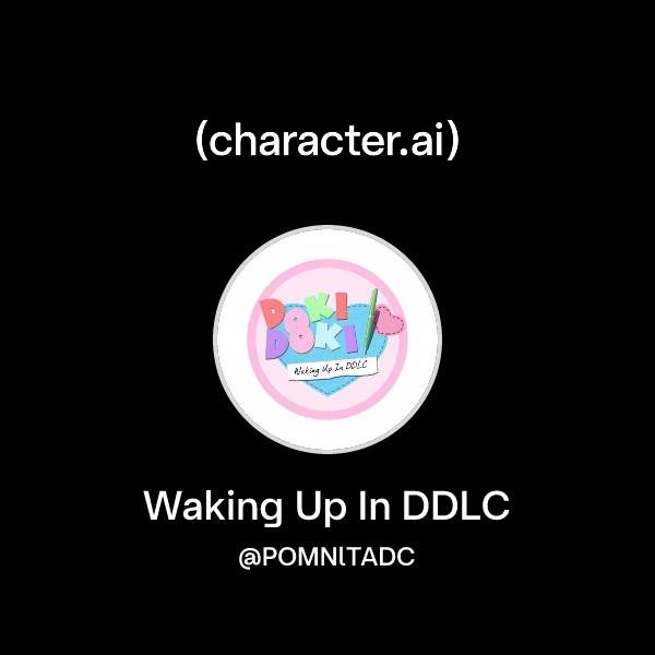 Chat with Waking Up In DDLC | character.ai | Personalized AI for every ...