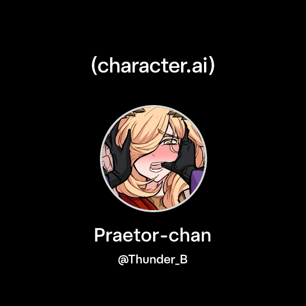 Chat with Praetor-chan | character.ai | AI Chat, Reimagined–Your Words ...