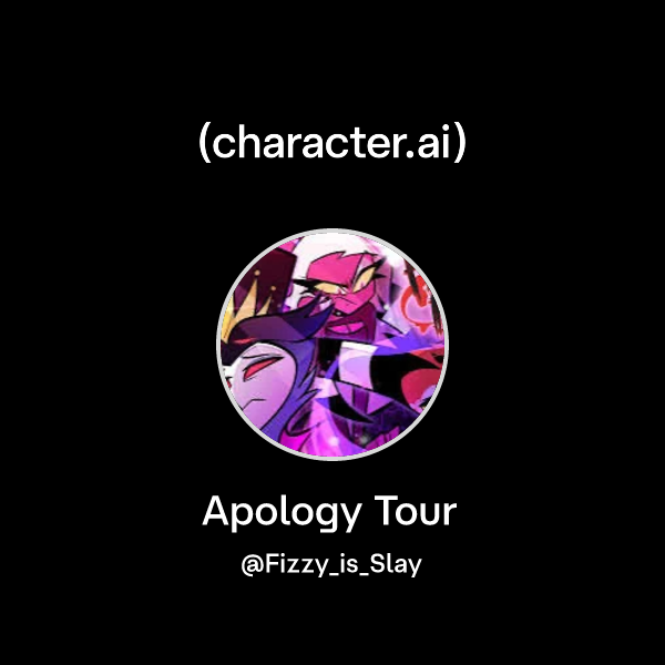 Chat with Apology Tour | character.ai | AI Chat, Reimagined–Your Words ...
