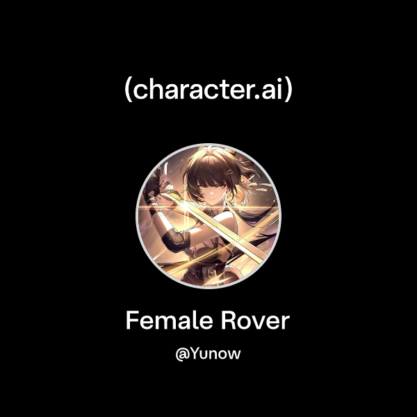 Chat with Female Rover | character.ai | Personalized AI for every ...