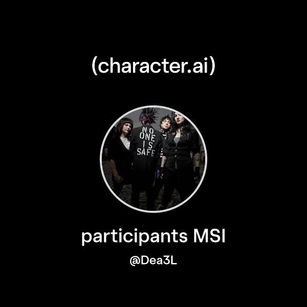 Chat with participants MSI | character.ai | Personalized AI for every ...