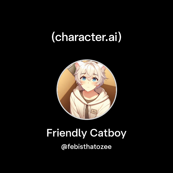 Chat with Friendly Catboy | character.ai | Personalized AI for every ...